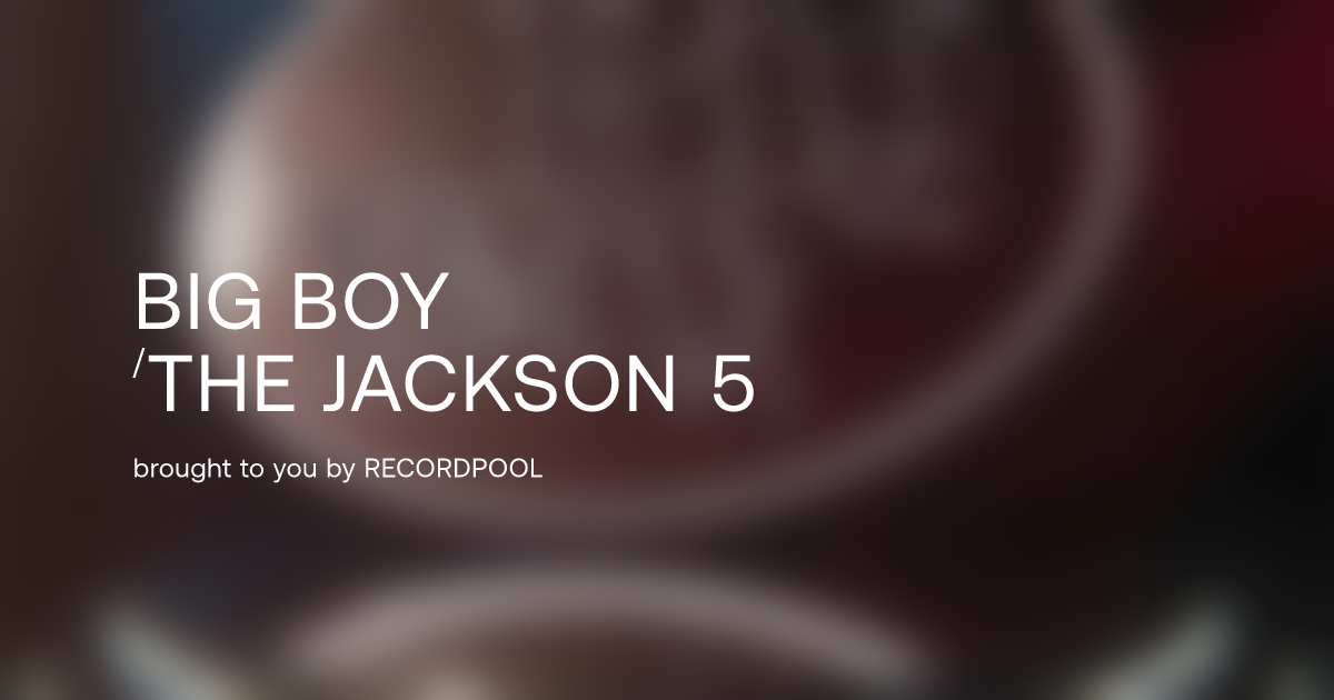 BIG BOY - THE JACKSON 5 - Anotherblock